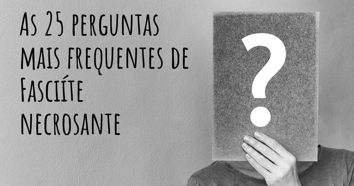 As 25 perguntas mais frequentes sobre Fasciíte necrosante - Mapa de ...